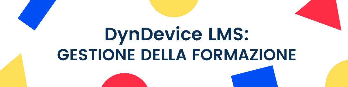 DynDevice LMS: piattaforma eLearning per enti formativi